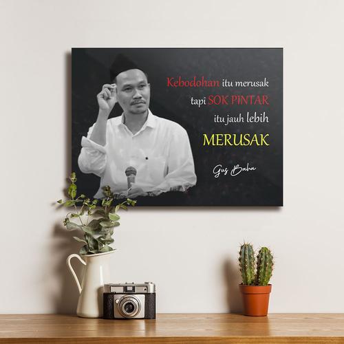 Jual Poster Gus Baha Quotes Bodoh Sok Pintar - Dekorasi Hiasan Dinding ...