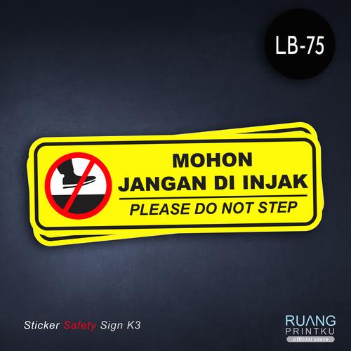 Jual Stiker Safety Sign K3 Rambu Mohon Jangan Di Injak / Please Do Not ...