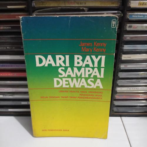 Jual buku Dari bayi sampai dewasa (James Kenny Mary Kenny) - Jakarta Selatan - kaset fisik ...