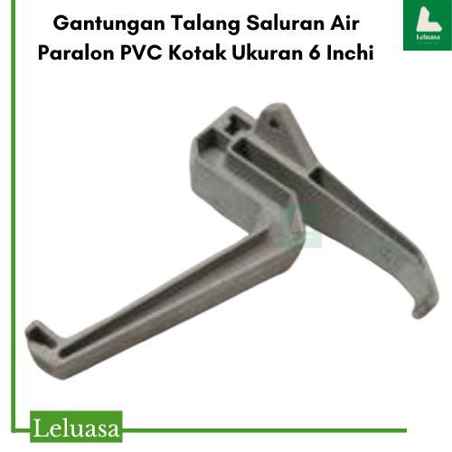 Jual Gantungan Talang Saluran Air Paralon PVC Kotak Ukuran 6 Inchi ...
