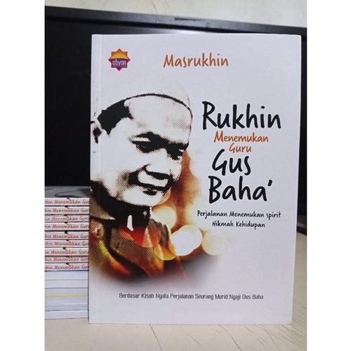 Jual Buku Rukhin Menemukan Guru Gus Baha' : Perjalanan Menemukan Spirit ...
