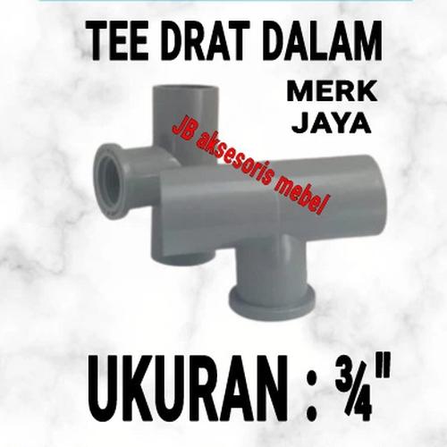 Jual TEE DRAT DALAM PVC TS 3/4" JAYA / T PIPA DRAT DALAM UNTUK KRAN 3/4 ...