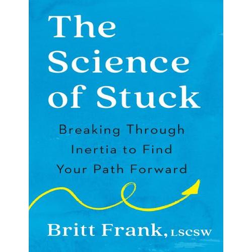 Jual Buku The Science of Stuck Breaking Through Inertia to Find Your ...
