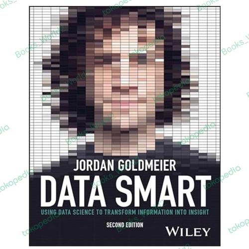 Jual Data Smart: Using Data Science to Transform Information into Insight - Jakarta Timur ...
