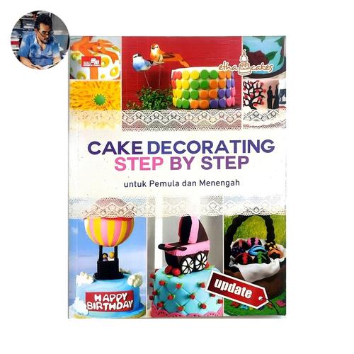 Jual Buku Cake Decorating Step By Step (Untuk Pemula dan Menengah) - Kab. Bandung - Toko Buku ...