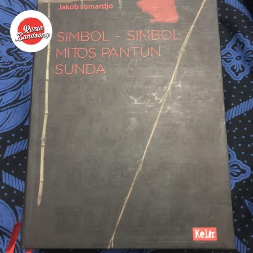 Jual Simbol - Simbol Mitos Pantun Sunda - Jakob Sumardjo - Kota Bandung ...