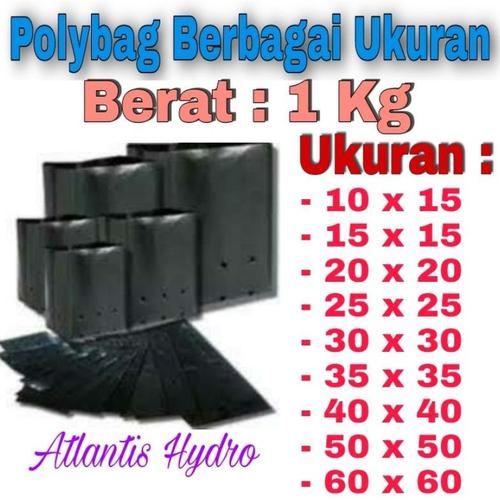 Jual Polibeg / Polybag / Polibag Berbagai Ukuran 1 KG MURAH !!! - 15x15 ...