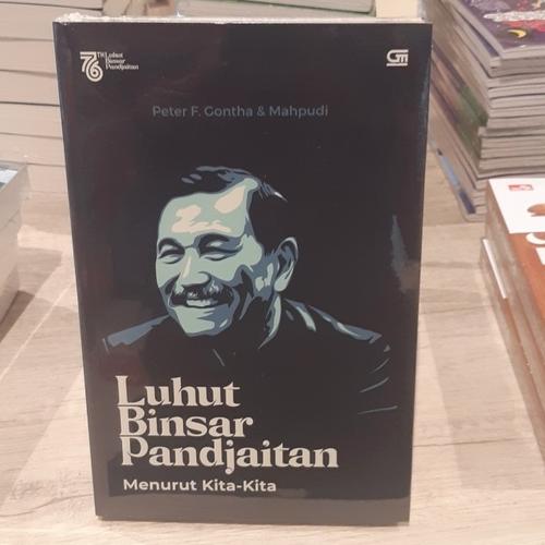 Jual Buku Luhut Binsar Pandjaitan Menurut Kita Kita Peter F. Gontha ...