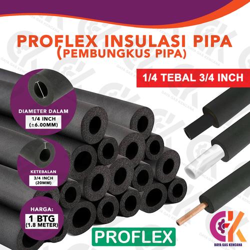 Jual PROFLEX Insulasi Pembungkus Pipa 1/4" Tebal 3/4" - Jakarta Barat ...