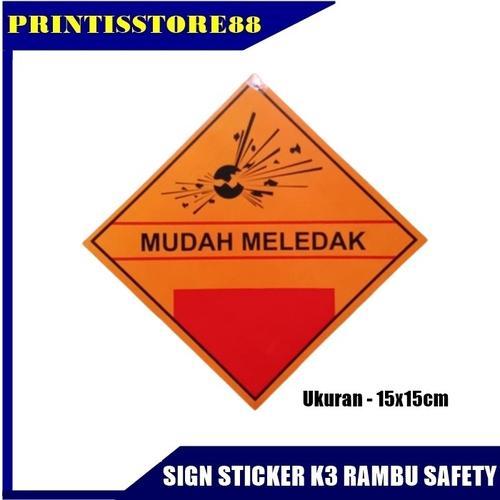 Jual SIGN STICKER K3 RAMBU SAFETY MUDAH MELEDAK UKURAN 15X15cM Stiker ...