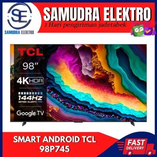 Promo TCL 98P745 SMART GOOGLE TV ANDROID UHD 4K 98 INCH 144Hz DOLBY ...