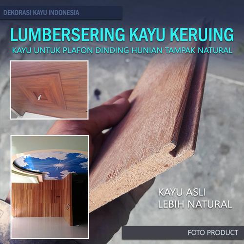 Jual Papan Lambersering Kayu Solid Keruing Asli Untuk Plafon Dan ...