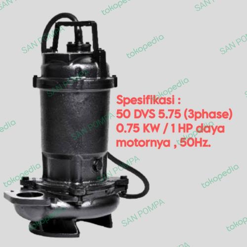 Jual Pompa Celup ebara 50 DVS 5.75 0,75 kw 3 phase submersible semi vortex - Kab. Sidoarjo - SAN ...