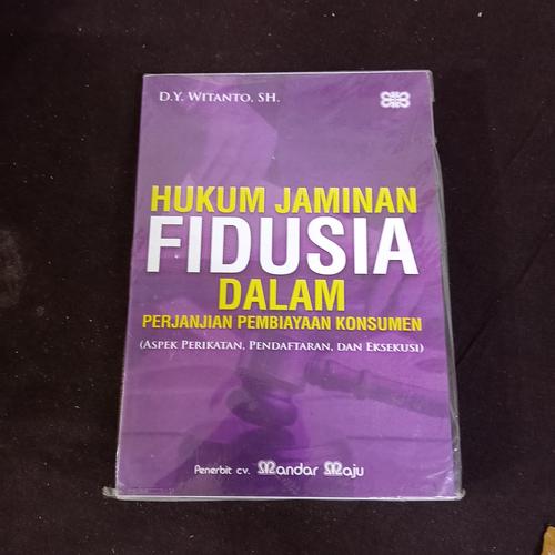 Jual HUKUM JAMINAN FIDUSIA DALAM PERJANJIAN PEMBIAYAAN KONSUMEN - Jakarta Selatan - RuangBacajkt ...