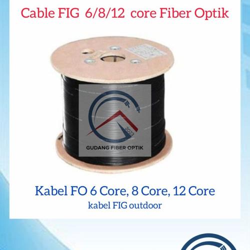 Jual Kabel FIG 8 Cable FO 6, 8, 12core 1KM & 2KM Dropcore 6/8/12 ...