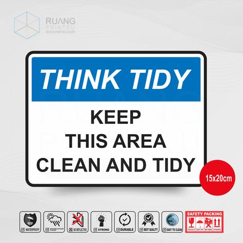 Jual Sticker Safety Sign K3 Think Tidy keep This Area Clean And Tidy ...