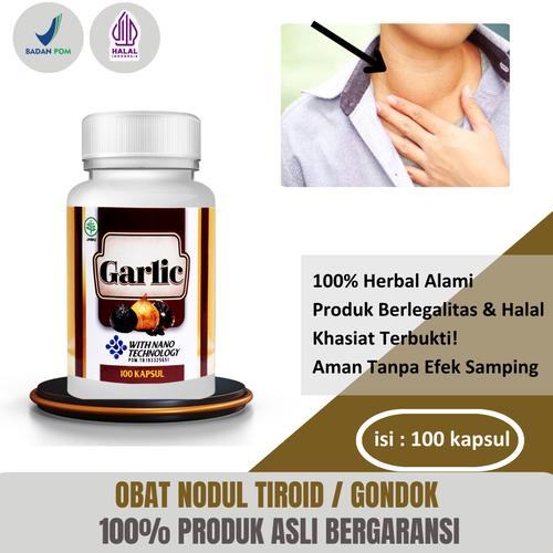 Jual Obat Nodul Tiroid, Benjolan Di Leher, Gondok, Gondongan, Garlic ...