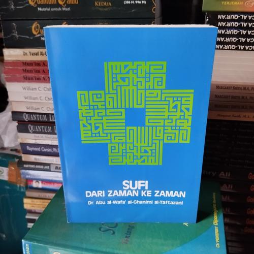Jual Buku Sufi Dari Zaman Ke Zaman Lengkap by Al Ghanimi Al Taftazani ...