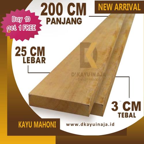 Promo Papan Kayu Mahoni Uk Tebal 3 cm Lebar 25 cm Panjang 200 cm ...