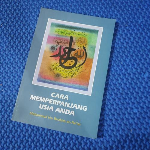 Jual CARA MEMPERPANJANG USIA ANDA - MUHAMMAD BIN IBRAHIM AN NAIM - Kota ...