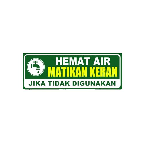 Promo STIKER VINYL HEMAT AIR MATIKAN KERAN Uk. 30 x 10 CM SIGN RAMBU K3 ...