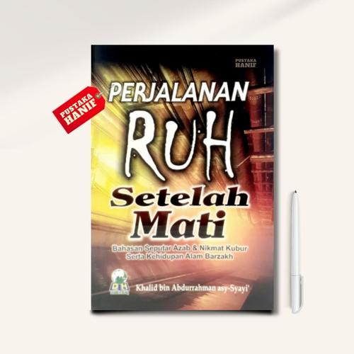 Jual Buku Perjalanan Ruh Setelah Mati Pembahasan Azab dan Nikmat Kubur ...