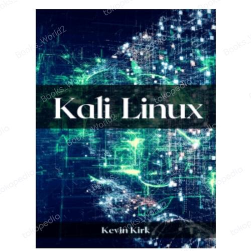 Jual Buku KALI LINUX: Mastering the Art of Ethical Hacking and ...