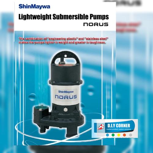 Jual Pompa kolam sumersible Shinmaywa NORUS 150W/250W/400W - 400 W - Kota Bekasi - DIY CORNERS ...