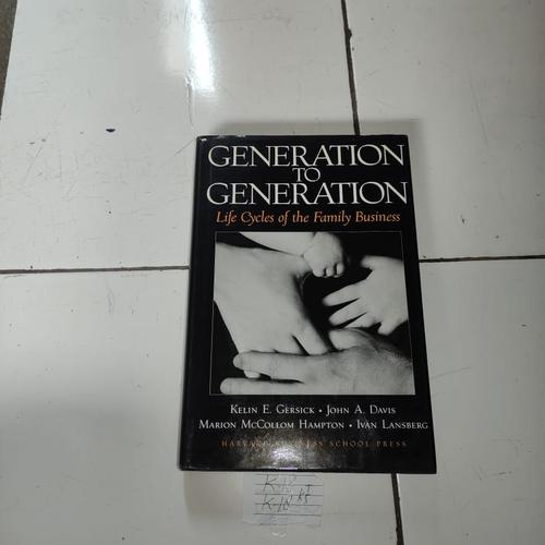 Jual BUKU GENERATION TO GENERATION LIFE CYCLES OF THE FAMILY BUSINESS ...