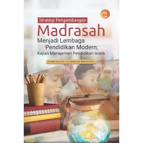 Jual Buku Strategi Pengembangan Madrasah Menjadi Pendidikan Modern ...