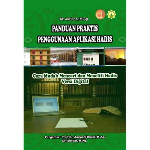 Jual Buku Panduan Praktis Penggunaan Aplikasi Hadis - Juriono ... Jual Buku Panduan Praktis Penggunaan Aplikasi Hadis - Juriono ...