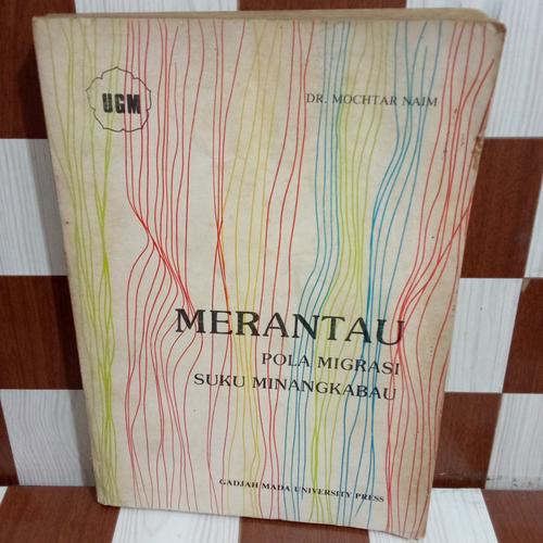 Jual Buku Original MERANTAU POLA MIGRASI SUKU MINANGKABAU by Dr mochtar ...
