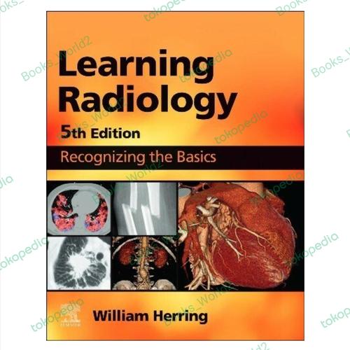 Jual Learning Radiology: Recognizing the Basics, 5th Edition 2023 - Jakarta Timur - Bookworld182 ...