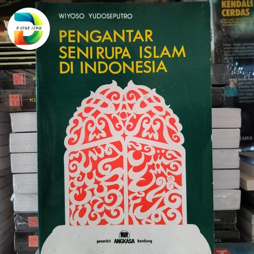 Jual Buku Pengantar Seni Rupa Islam Di Indonesia - Kota Yogyakarta ...