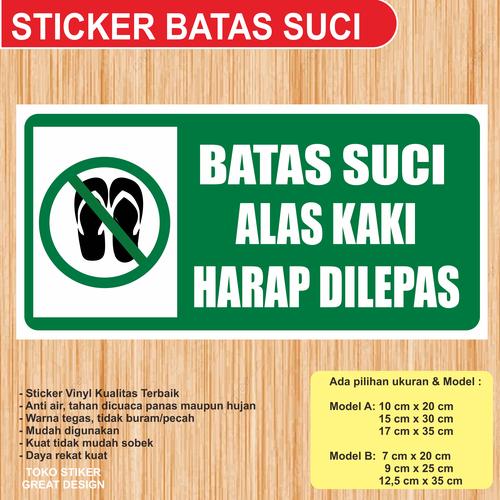 Jual STIKER SIGN 15x30cm. BATAS SUCI ALAS KAKI HARAP DI LEPAS RAMBU K3 ...