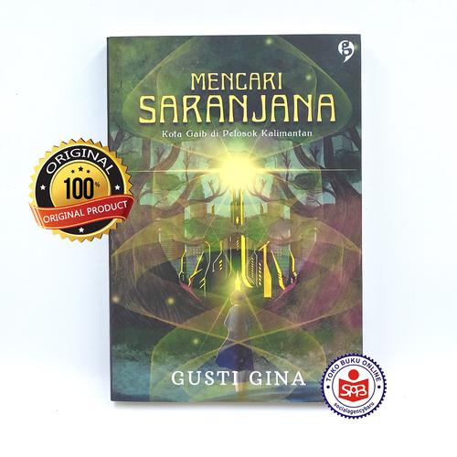 Jual Mencari Saranjana Kota Gaib di Pelosok Kalimantan - Gusti Gina ...