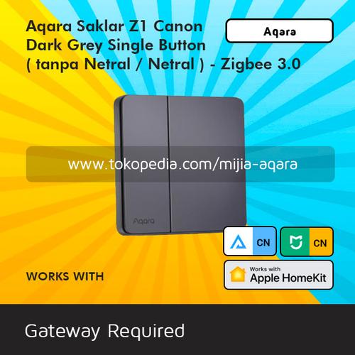 Jual Aqara Saklar Z1 Canon single Smart Switch Grey Homekit - Zigbee 3 ...