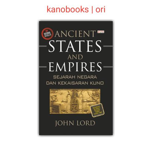 Jual Buku Sejarah Negara dan Kekaisaran Kuno - John Lord LLD. - Kota ...
