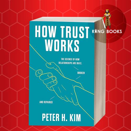Jual How Trust Works: The Science of How Relationships Are Built ...