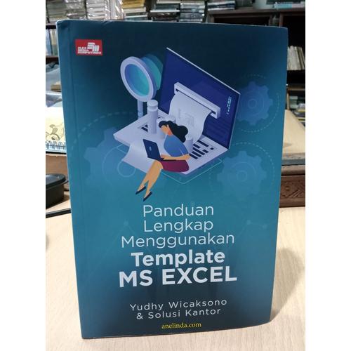 Jual PANDUAN LENGKAP MENGGUNAKAN TEMPLATE MS EXCEL - OLEH YUDHY WICAKSONO - Kota Tangerang ...