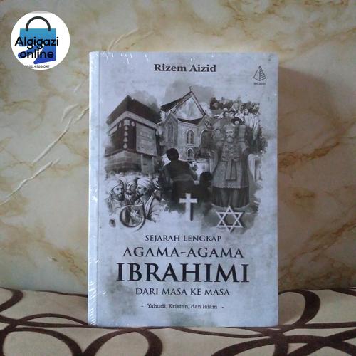 Jual SEJARAH LENGKAP AGAMA AGAMA IBRAHIM DARI MASA KE MASA - Jakarta ...