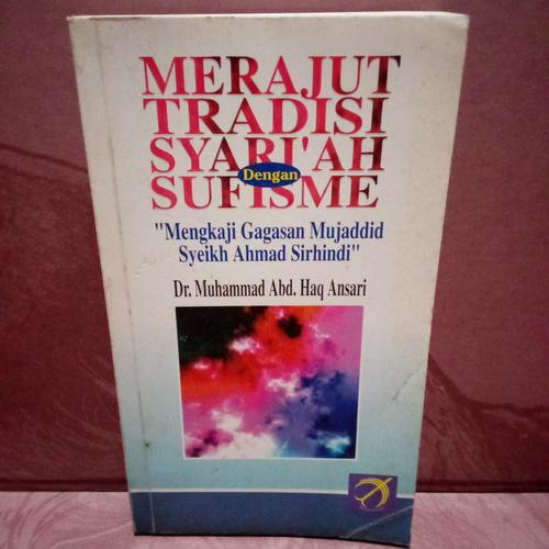 Jual Buku Original MERAJUT TRADISI SYARI'AH DENGAN SUFISME by Dr ...