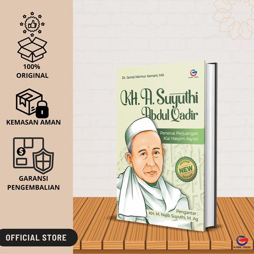 Jual KH. A. Suyuthi Abdul Qadir : Penerus Perjuangan Kiai Hasyim Asy ...