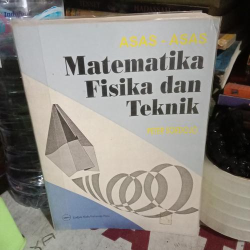 Jual asas-asas matematika fisika dan teknik peter soedojo bekas ...