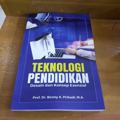Jual BUKU TEKNOLOGI PENDIDIKAN DESAIN DAN KONSEP ESENSIAI BENNY A ...