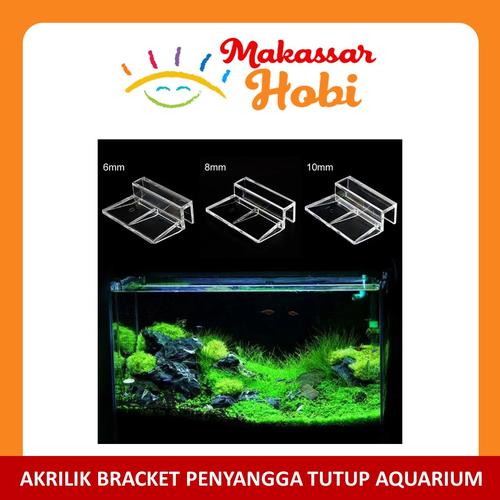 Jual Akrilik Holder Bracket Penyangga Tutup Atas Cover Aquarium ...
