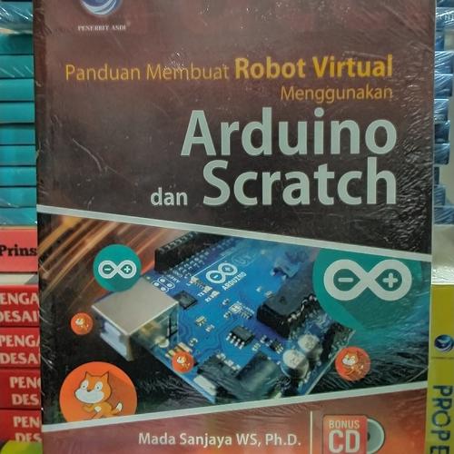 Jual Panduan Membuat Robot Virtual Menggunakan Arduino dan Scratch - Mada S - Kota Malang - BBS ...