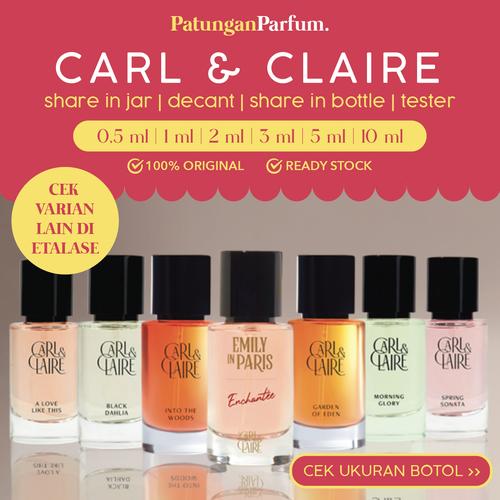 Jual Decant Carl & Claire - Morning Glory, Take My Hand, & Black Dahlia ...