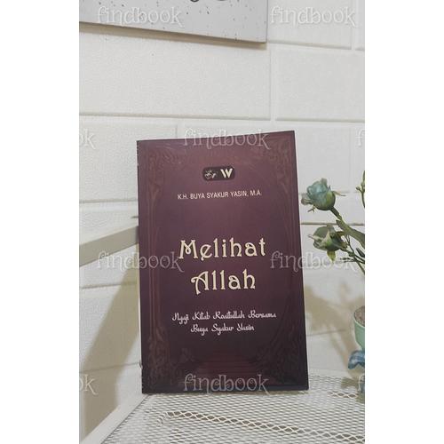 Jual Melihat Allah : Ngaji Kitab Roaitullah Bersama Buya Syakur Yasin - Kab. Bandung - findbook ...