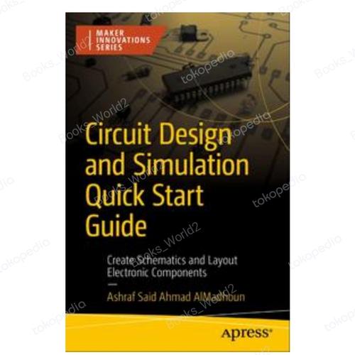 Jual Buku Circuit Design and Simulation Quick Start Guide: Create ...